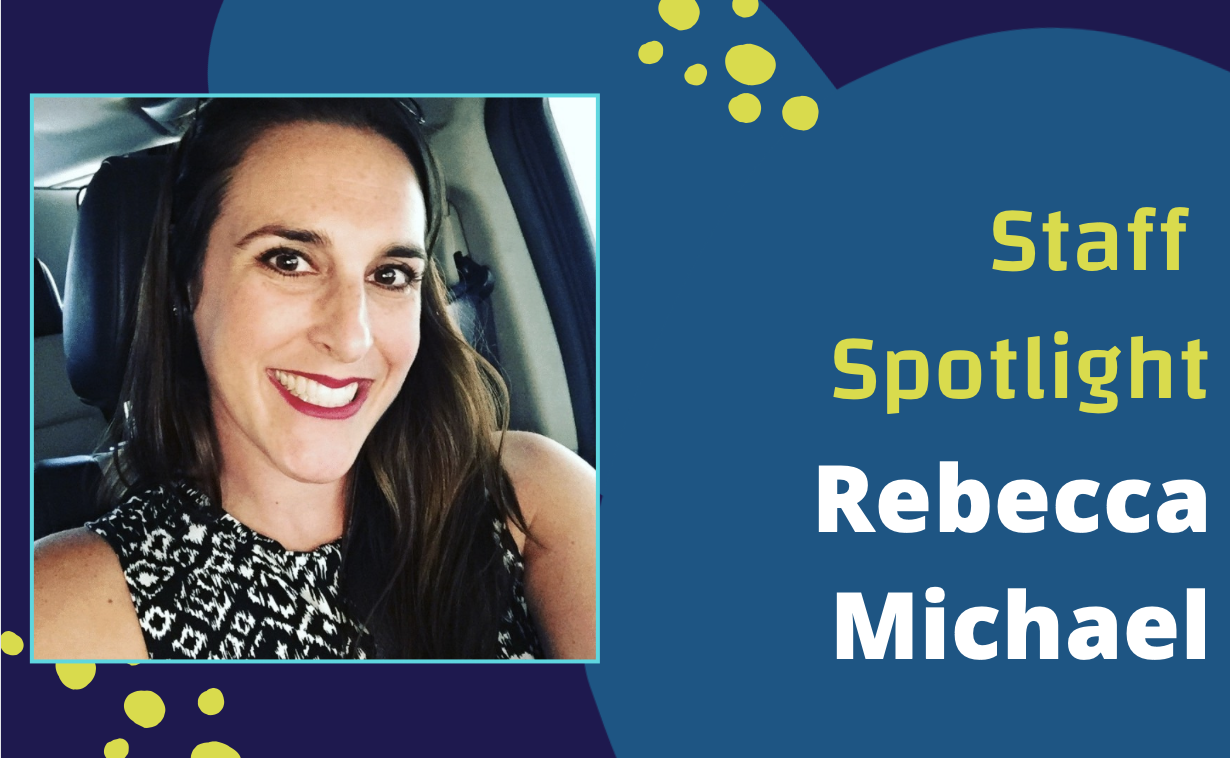 Staff Spotlight: Rebecca Michael, Project Manager of Implementation ...