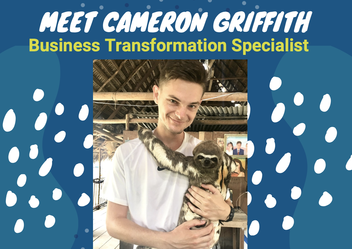 Staff Spotlight: Cameron Griffith, Business Transformation Specialist ...